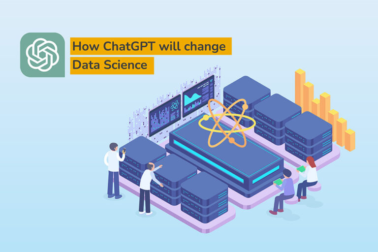 How will ChatGPT Change Data Science (and What It Can't Change ...